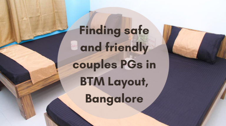 Finding Safe and Friendly Couples PGs in BTM Layout, Bangalore - Blog ...
