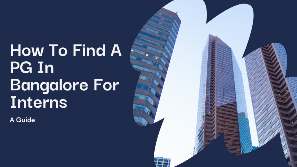 How to find a PG's in Bangalore for interns? Complete checklist - Blog ...