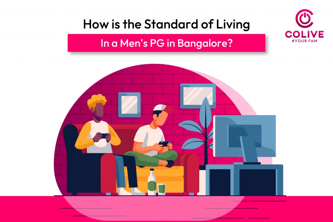 How is the Standard of Living in a Men's PG in Bangalore? - Blog - Colive